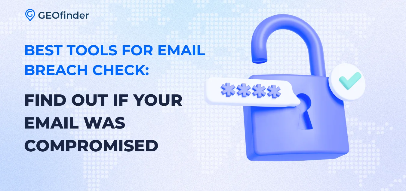 Best Tools for Email Breach Check - GEOfinder Guide